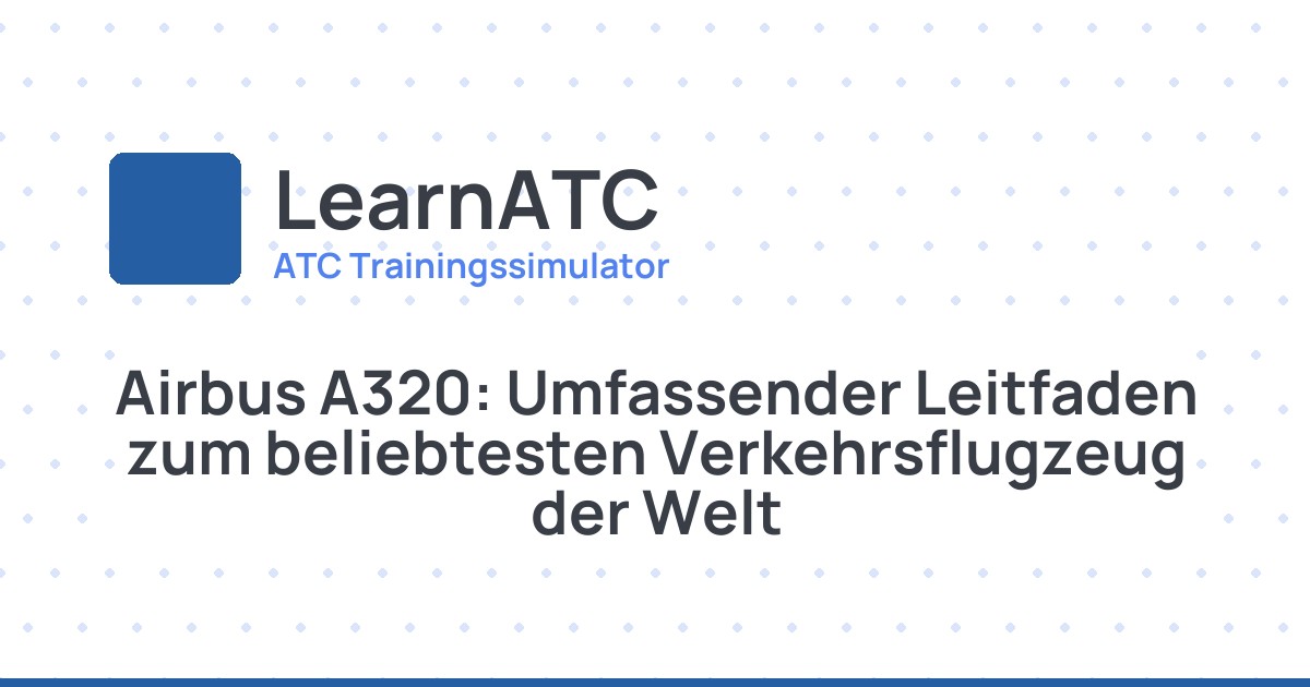 Airbus A320: Umfassender Leitfaden zum beliebtesten Verkehrsflugzeug ...