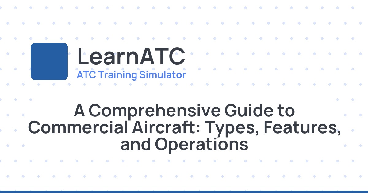 A Comprehensive Guide to Commercial Aircraft: Types, Features, and ...