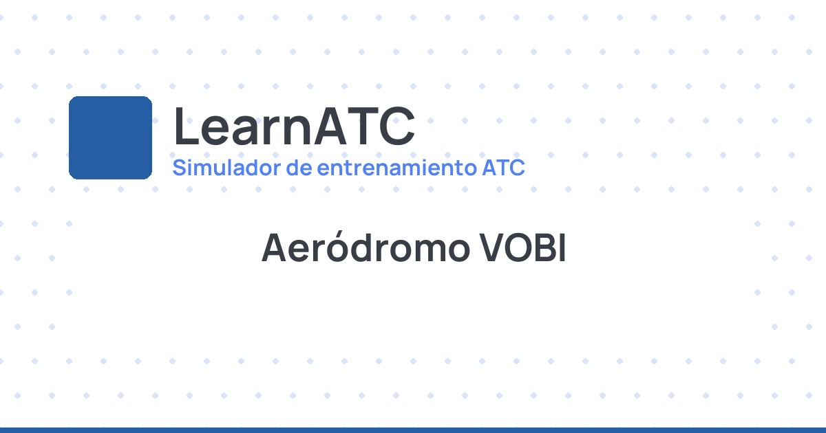 Aeródromo VOBI — Learn ATC