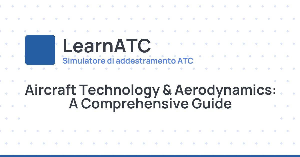 Aircraft Technology & Aerodynamics: A Comprehensive Guide — Learn ATC