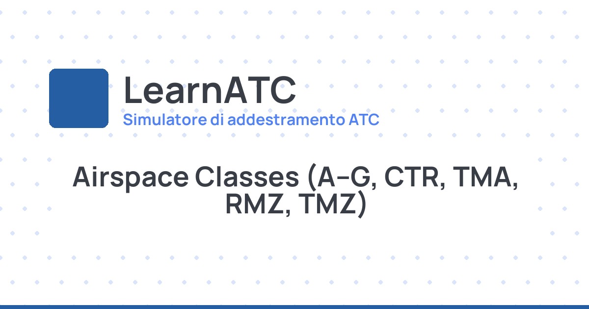 Airspace Classes (A–G, CTR, TMA, RMZ, TMZ) — Complete Online Aviation ...